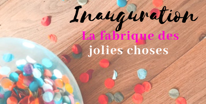 Inauguration de la véranda/atelier de la "Fabrique des jolies choses ...